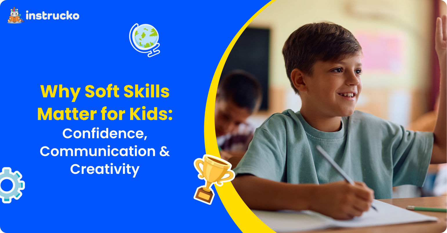 Soft Skills for Kids – Boost Confidence, Creativity & Growth