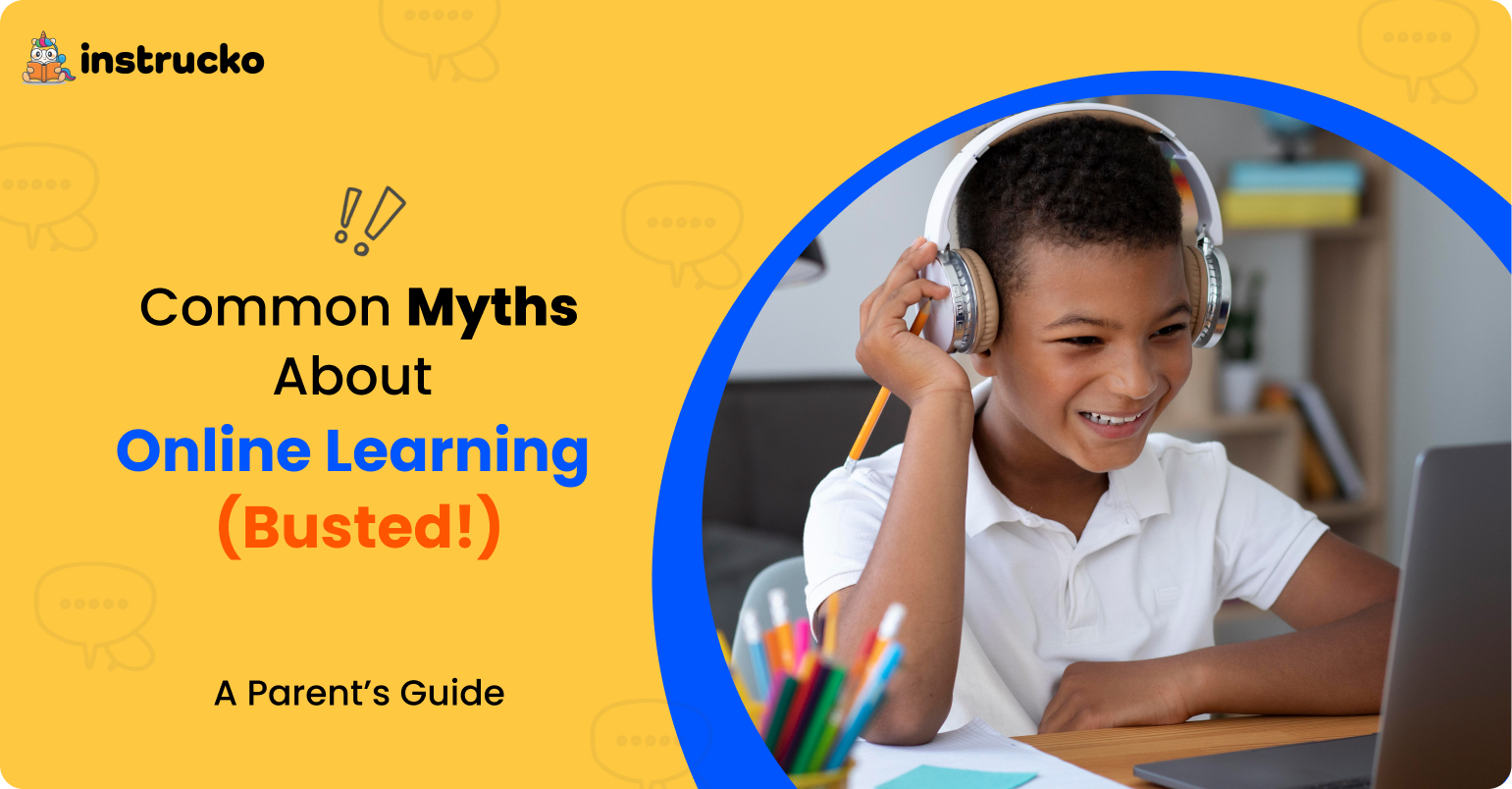 Online Learning Myths Busted – Facts Every Parent Should Know