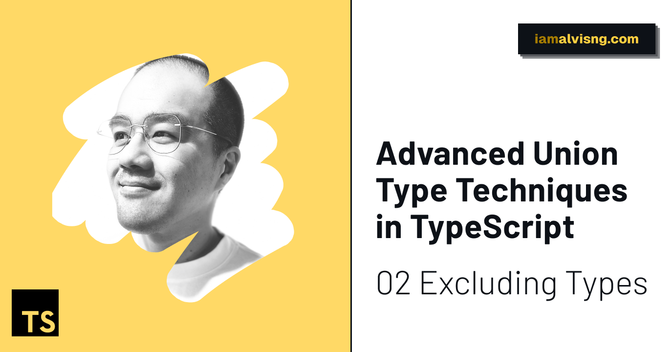 Advanced Union Type Techniques in TypeScript — 02 Excluding Types ...